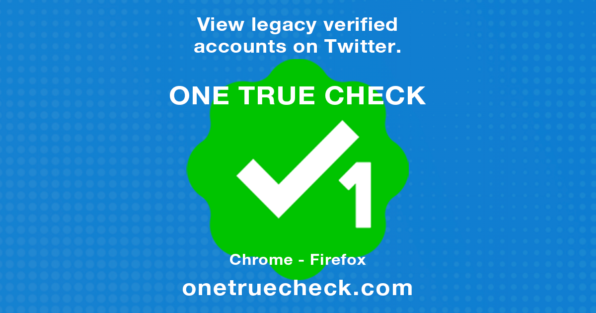 ONE TRUE CHECK Twitter Legacy Verified Users